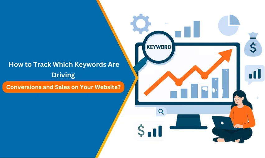 How to Track Which Keywords Are Driving Conversions and Sales on Your ...